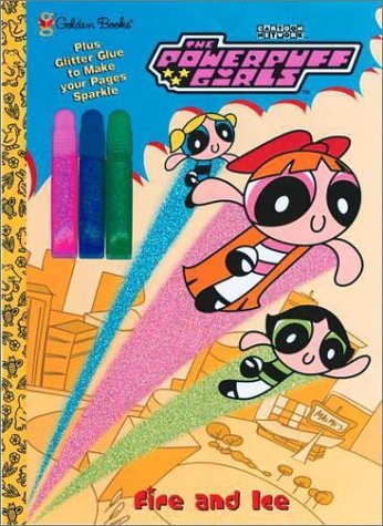 Fire and Ice (Powerpuff Girls) by Cynthia Hands | Goodreads