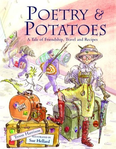 Poetry and Potatoes: A Tale of Friendship, Travel and Recipes by Troon ...
