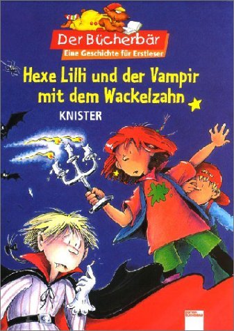 Hexe Lilli und der Vampir mit dem Wackelzahn by Knister | Goodreads