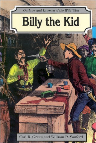 Billy the Kid (Outlaws and Lawmen of the Wild West) by Carl R. Green ...