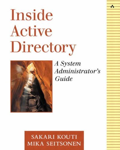 Inside Active Directory: A System Administrator's Guide by Sakari Kouti ...