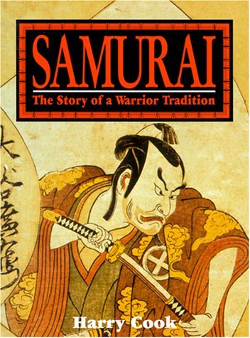 Samurai: The Story of a Warrior Tradition by Harry Cook | Goodreads