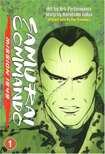 Samurai Commando: Mission 1549 - Volume 1 by Harutoshi Fukui | Goodreads