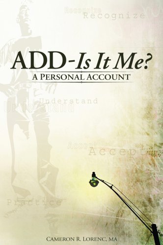 ADD - Is It Me? A Personal Account by Cameron R. Lorenc | Goodreads