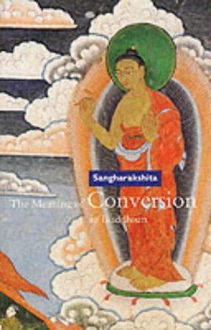 Meaning of Conversion in Buddhism by Sangharakshita | Goodreads