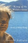 King of the Wilderness: The Life of Deny King by Mattingley Christobel ...