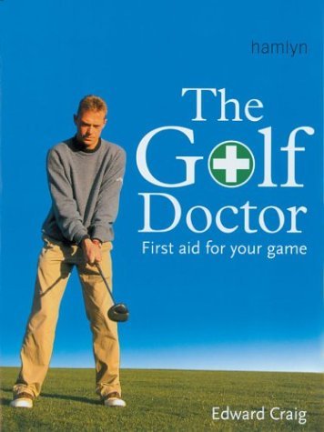 The Golf Doctor: First Aid for Your Game by Edward Craig | Goodreads