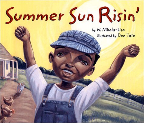 Summer Sun Risin by W. Nikola-Lisa | Goodreads