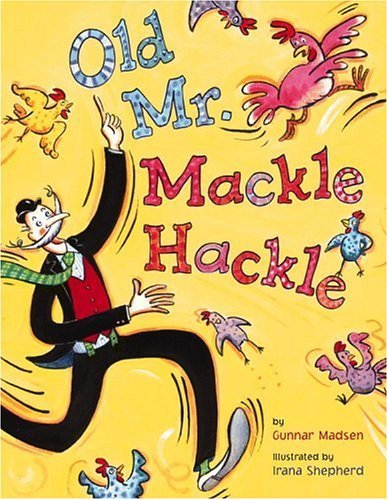 Old Mr. Mackle Hackle by Gunnar Madsen | Goodreads