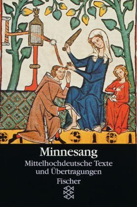 Minnesang: Mittelhochdeutsche Texte mit Übertragungen und Anmerkungen ...