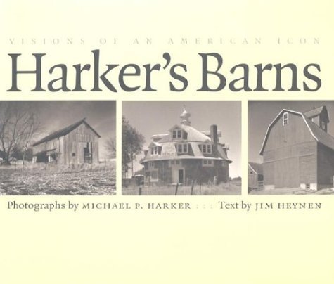 Harker's Barns: Visions of an American Icon by Michael P. Harker ...