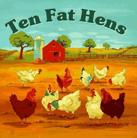 Ten Fat Hens (Pictureback Pop) by Kathryn Siegler | Goodreads