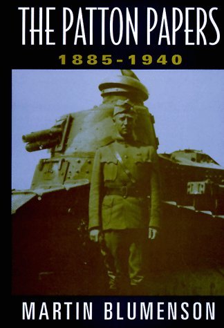 The Patton Papers, Vol. 1: 1885-1940 by George S. Patton Jr. | Goodreads