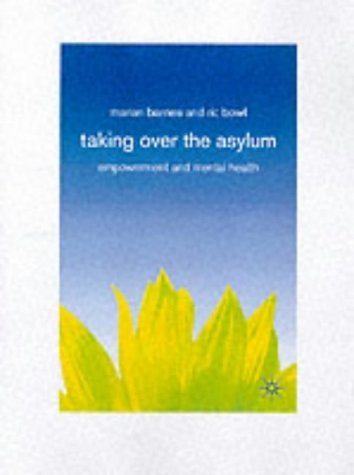 Taking Over the Asylum: Empowerment and Mental Health by Marian Barnes ...