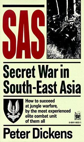 SAS: Secret War in South-East Asia by Peter Dickens | Goodreads
