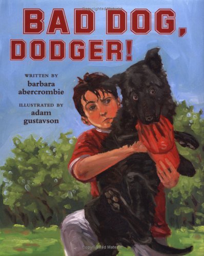 Bad Dog, Dodger! by Barbara Abercrombie | Goodreads