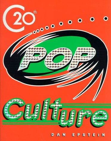20th-Century Pop Culture by Dan Epstein | Goodreads