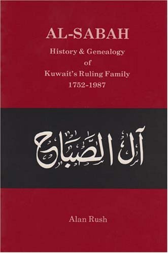 Al-Sabah: Genealogy and History of Kuwait's Ruling Family, 1752-1986 by ...