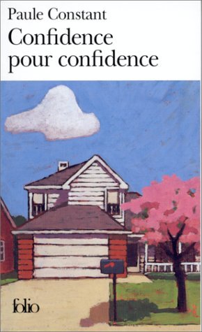 Confidence pour confidence by Paule Constant | Goodreads