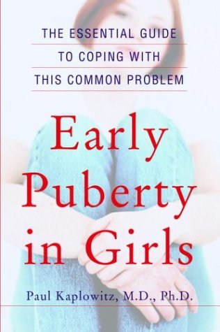 Early Puberty in Girls: The Essential Guide to Coping with This Common ...