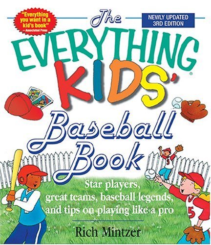 The Everything Kids' Baseball Book: Star Players, Great Teams, Baseball ...