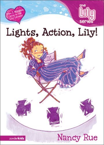 Lights, Action, Lily! by Nancy N. Rue | Goodreads