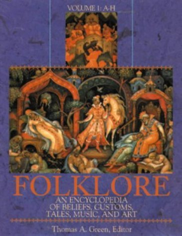 Folklore [2 volumes]: An Encyclopedia of Beliefs, Customs, Tales, Music ...