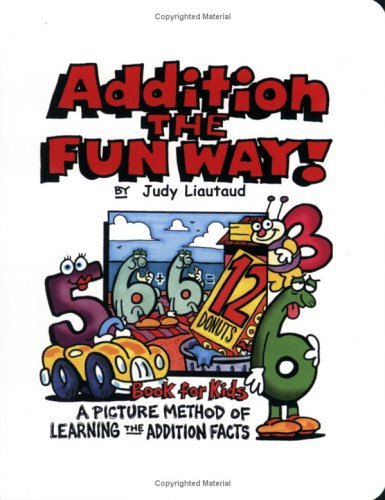 Addition the Fun Way!: A Picture Method of Learning the Addition Facts ...