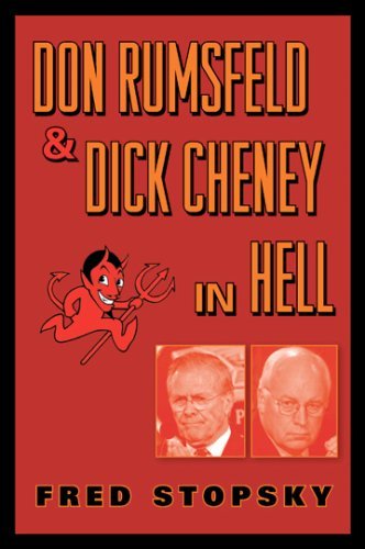Don Rumsfeld & Dick Cheney In Hell by Fred Stopsky | Goodreads