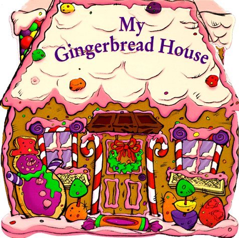My Gingerbread House (Carry Along) by Randy Mell | Goodreads