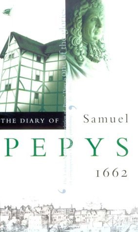 The Diary of Samuel Pepys, Vol. III: 1662 by Samuel Pepys | Goodreads