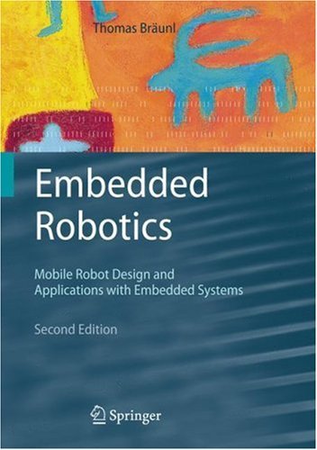Embedded Robotics: Mobile Robot Design and Applications with Embedded ...