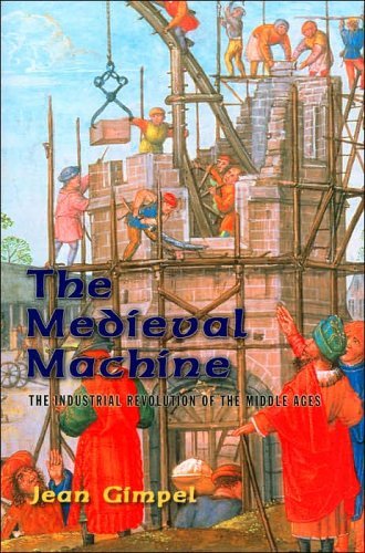 The Medieval Machine: The Industrial Revolution of the Middle Ages by ...