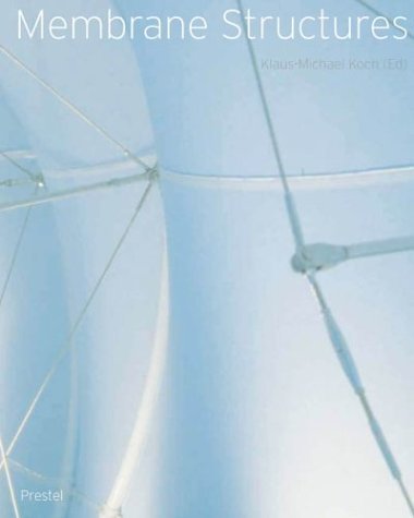 Membrane Structures: The Fifth Building Material by Karl J. Habermann ...
