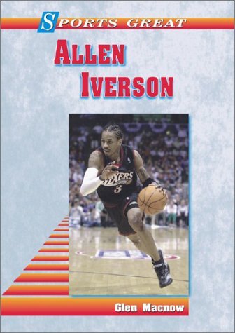 Allen Iverson (Sports Great Books) by Glen MacNow | Goodreads