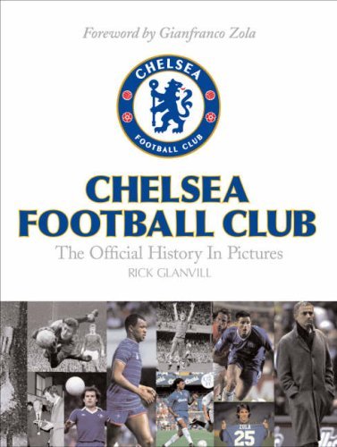 Chelsea Football Club: The Official History in Pictures by Rick ...