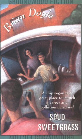 Spud Sweetgrass by Brian Doyle | Goodreads