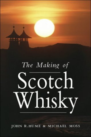 The Making of Scotch Whisky: A History of the Scotch Whiskey Distilling ...