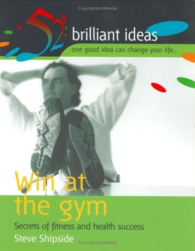 Win at the Gym : Secrets of Fitness and Health Success by Shipside ...