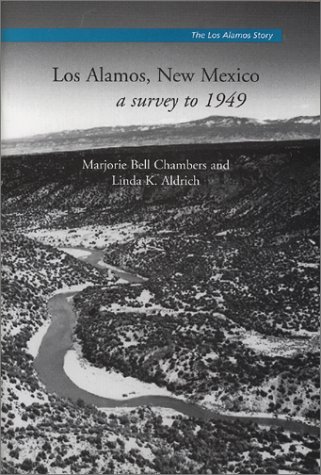 Los Alamos, New Mexico: A Survey To 1949 by Marjorie Bell Chambers ...