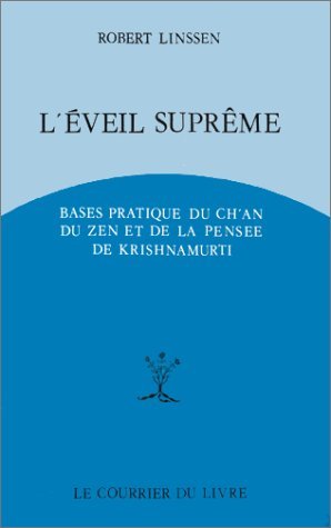 L'Eveil suprême : Bases pratiques du Ch'an, du Zen et de la pensée de ...