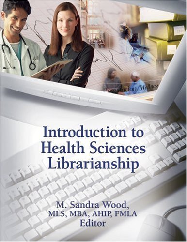 Introduction to Health Sciences Librarianship by M. Sandra Wood | Goodreads