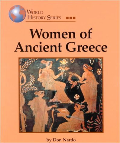 Women of Ancient Greece (World History) by Don Nardo | Goodreads