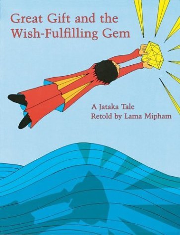 Great Gift and the Wish-Fulfilling Gem by Lama Mipham | Goodreads