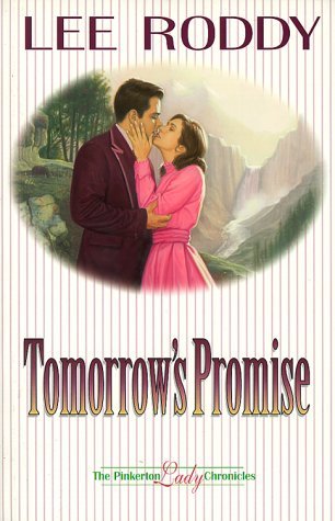 Tomorrow's Promise (Pinkerton Lady Chronicles) by Lee Roddy | Goodreads