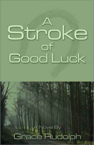 A Stroke of Good Luck by Grace Rudolph | Goodreads