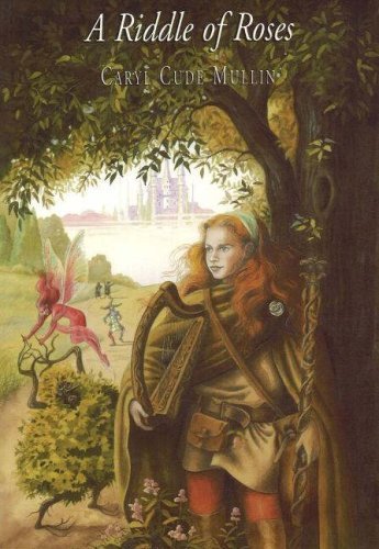 A Riddle of Roses by Caryl Cude Mullin | Goodreads