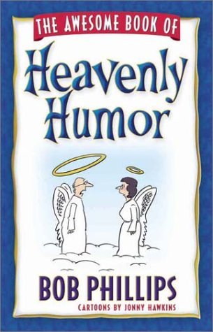 The Awesome Book of Heavenly Humor: Inspirational Jokes, Quotes, and ...