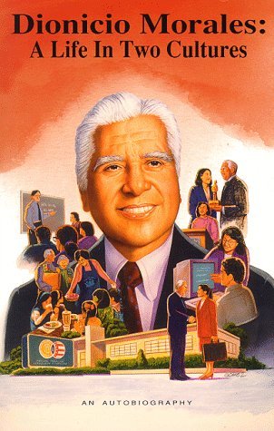Dionicio Morales: A Life in Two Cultures by Dionicio Morales | Goodreads