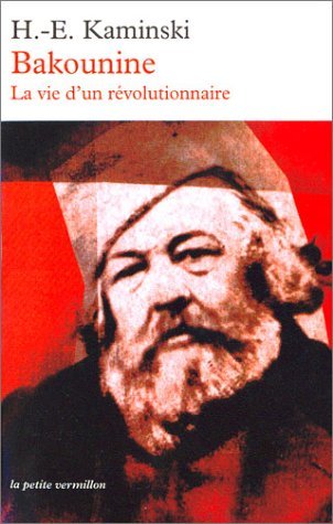 Bakounine la vie d'un révolutionnaire: LA VIE D'UN REVOLUTIONNAIRE by ...
